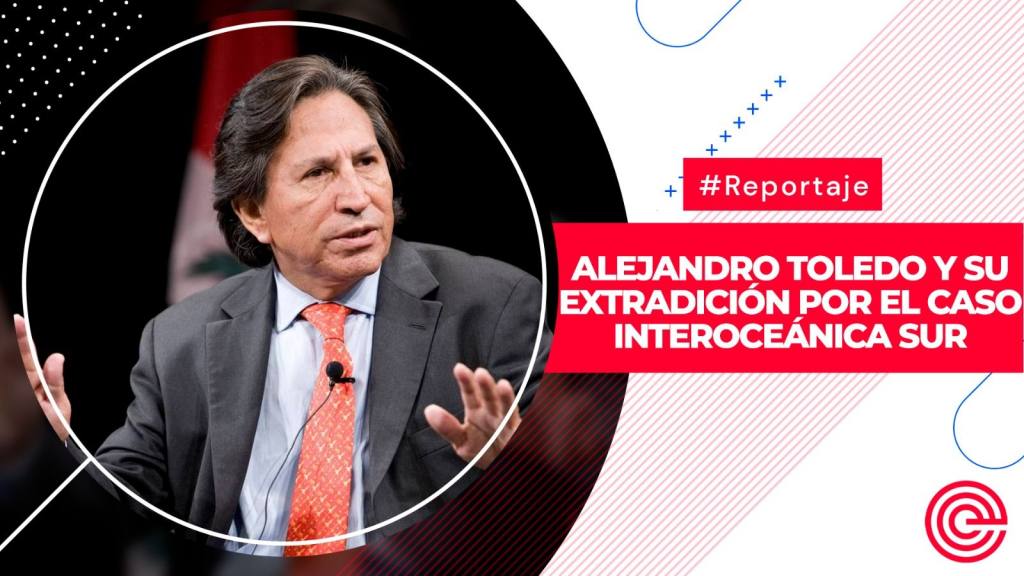 Alejandro Toledo Y Su Extradición Por El Caso Interoceánica Sur