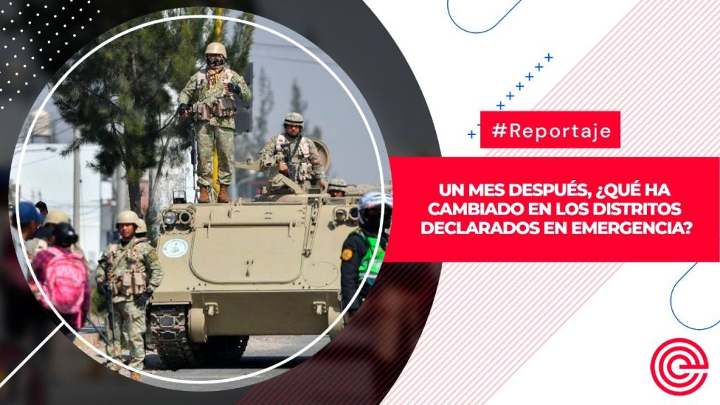 Un mes después, ¿Qué ha cambiado en los distritos declarados en emergencia?